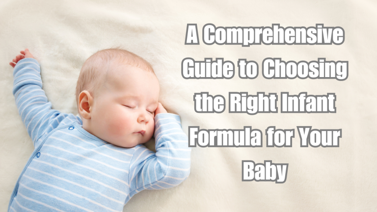 A Comprehensive Guide to Choosing the Right Infant Formula for Your ...