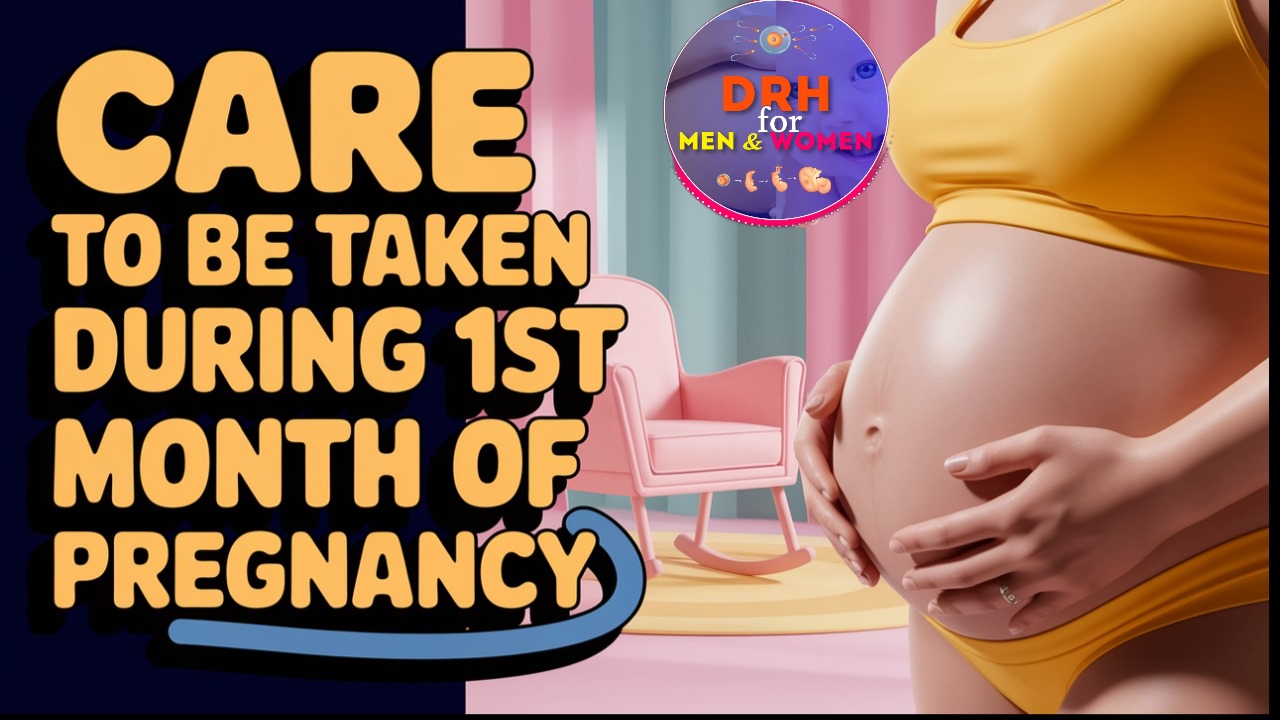 Care to be taken during 1st month of pregnancy - Reproductive Health