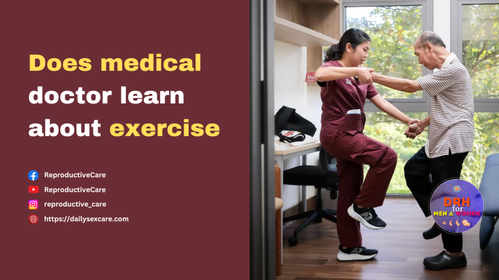 Does medical doctor learn about exercise Physiology? - Reproductive Health